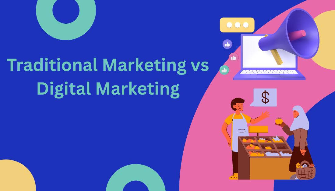 Traditional Marketing vs Digital Marketing: Understanding the ...